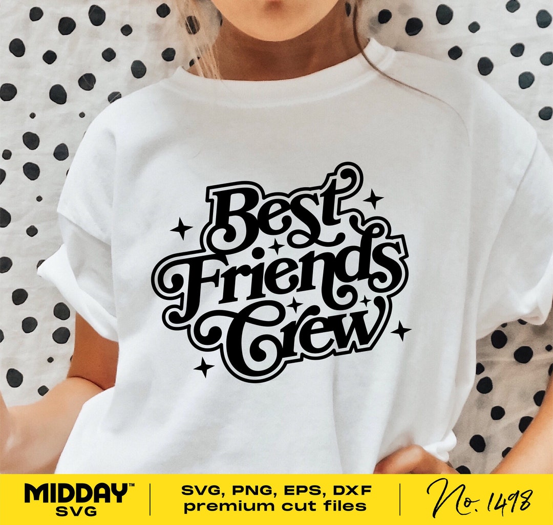 Best Friends Crew Svg Png, Best Friends Svg Png, Friends Svg Files, Svg ...