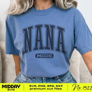 Nana Mode Svg Png, Funny Nana Svg for Shirts, New Nana Svg, Baby Shower Svg, Grandma Svg, Svg ...