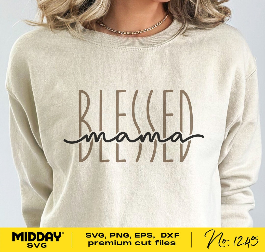 Blessed Mama Svg, Mothers Day Svg Png, Svg Files for Cricut, Glowforge ...
