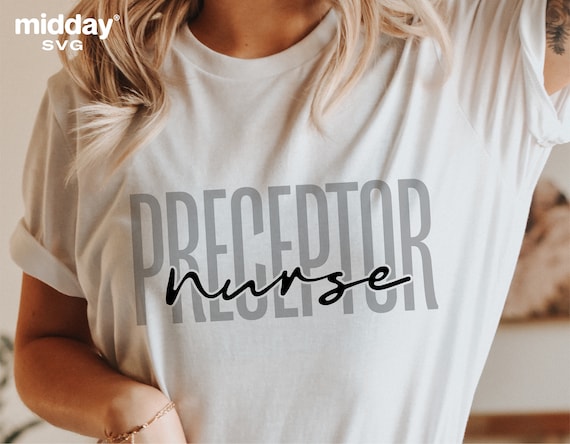 Preceptor Nurse Svg Png Dxf Eps Ai Preceptor Nurse Shirt - Etsy