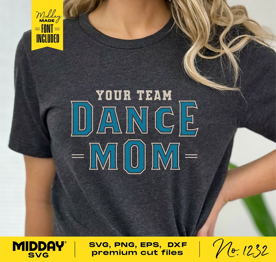 Dance Mom Svg Png, Dxf Eps, Dance Mom Team Template, Dance Shirts ...