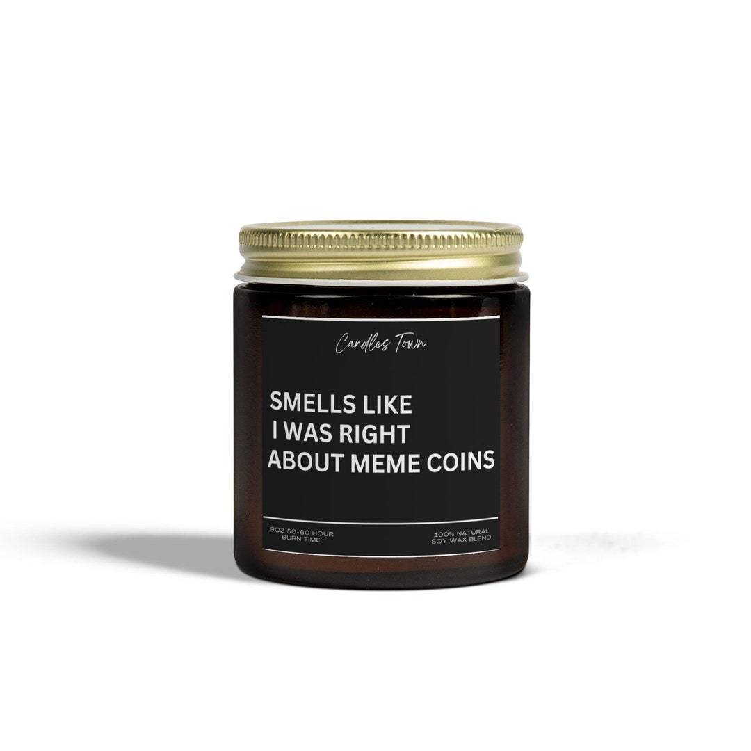 Smells Like I Was Right About Meme Coins Candle, Bitcoin Candle, Trader ...