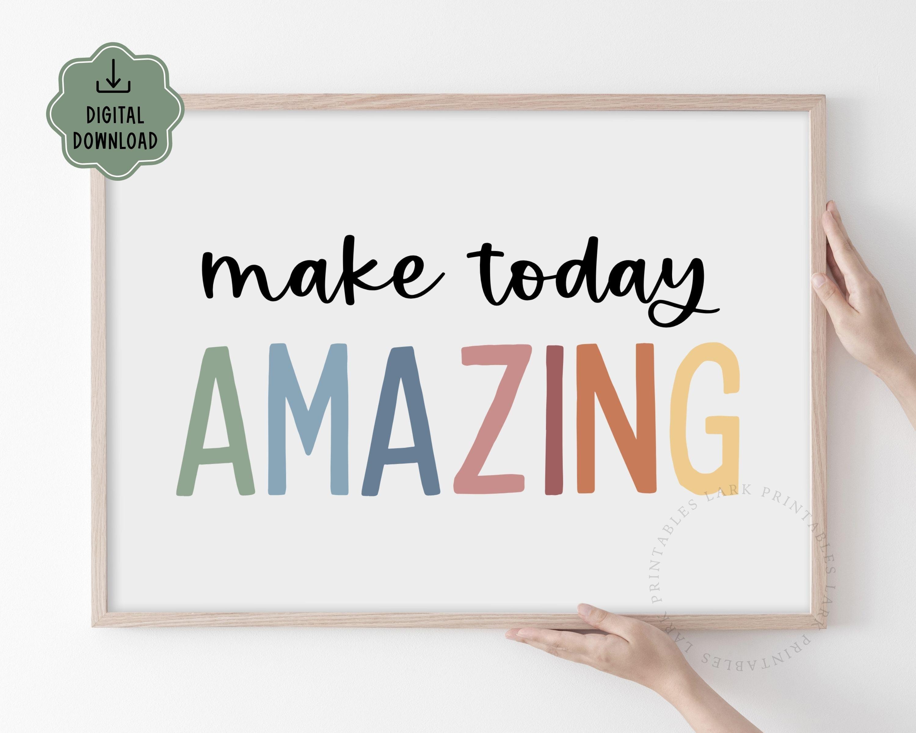 Make Today Amazing Printable, Motivational Classroom Decor, Kids Wall ...