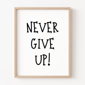 Never Give up Printable, Motivational Print Digital Download, Never ...