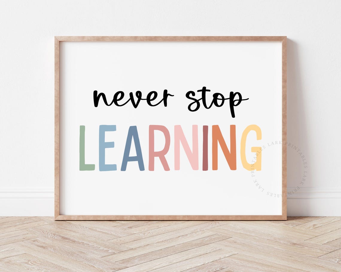 Never Stop Learning Printable, Motivational Classroom Decor Learning ...