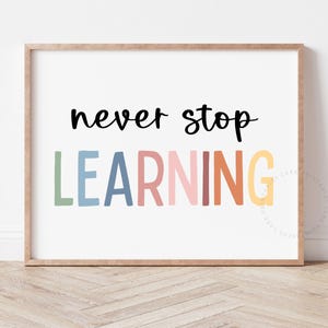 Never Stop Learning Printable, Motivational Classroom Decor Learning ...