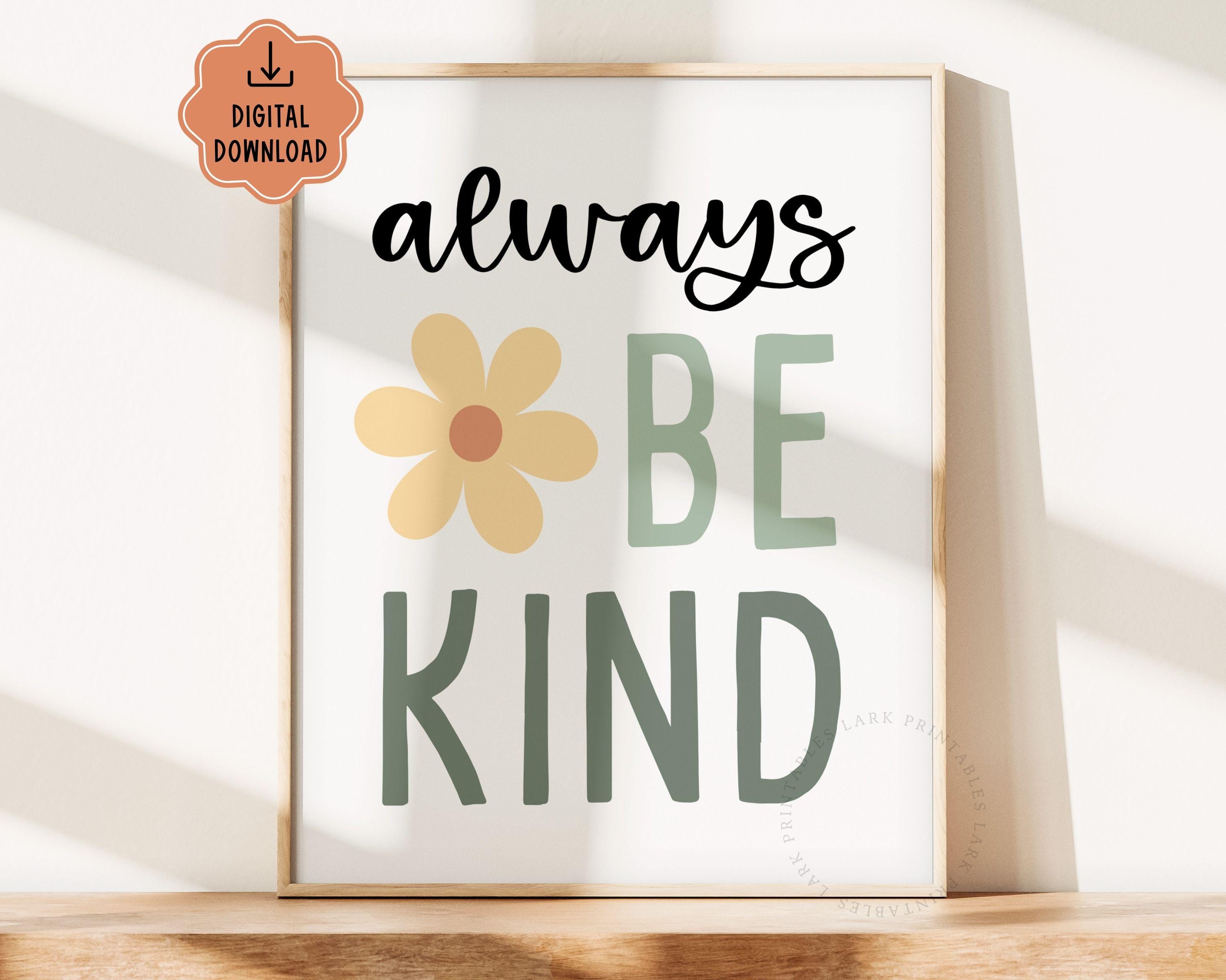 Always Be Kind Printable Poster, Classroom Kindness Decor Be Kind ...