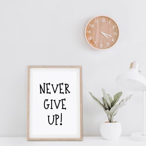 Never Give up Printable, Motivational Print Digital Download, Never ...