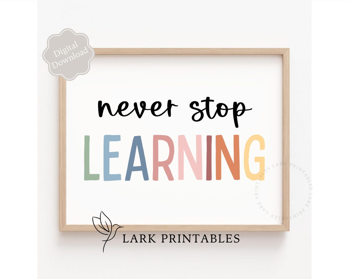 Never Stop Learning Printable, Motivational Classroom Decor Learning ...