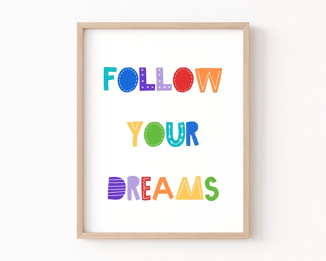 Follow Your Dreams Printable, Kids Motivation Wall Art, Follow Your ...