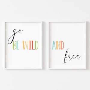 Go Be Wild and Free Printable, Playroom Sign, Wild and Free Print, Be ...