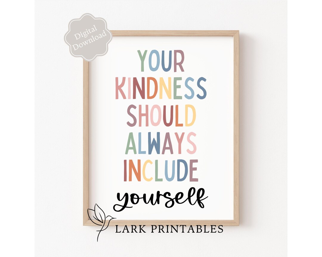 Your Kindness Should Always Include Yourself Printable, Self Care ...