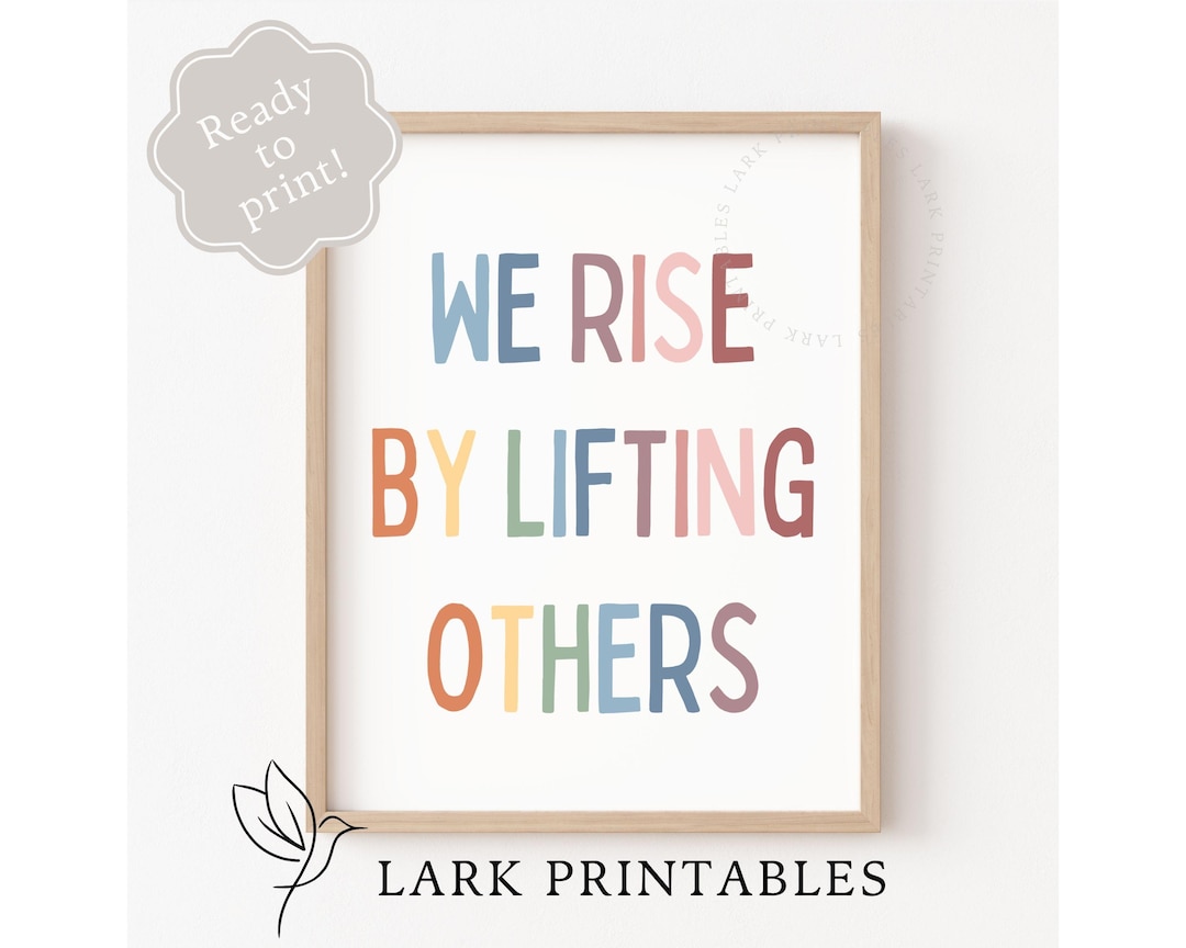 We Rise by Lifting Others Printable Poster, Motivational Classroom ...