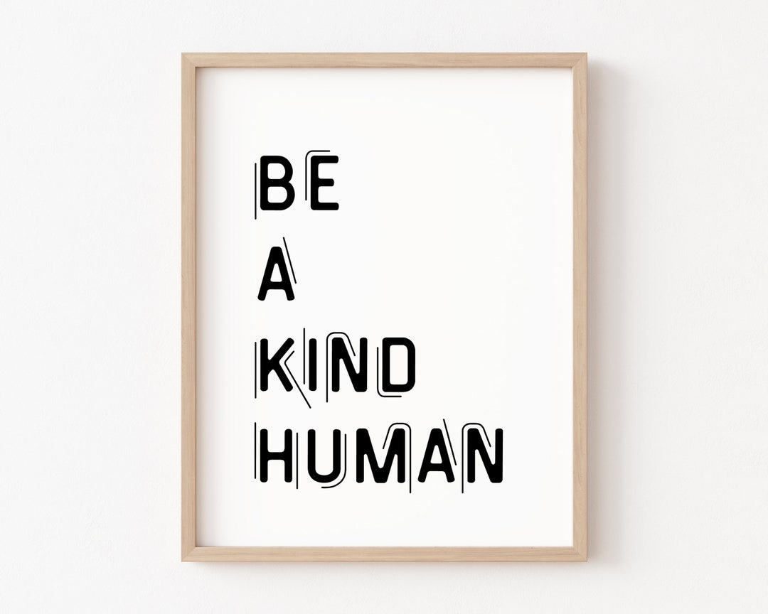 Be a Kind Human Printable, Motivational Print, Be Kind Printable, Be a ...