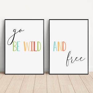 Go Be Wild and Free Printable, Playroom Sign, Wild and Free Print, Be ...