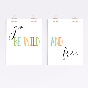 Go Be Wild and Free Printable, Playroom Sign, Wild and Free Print, Be ...