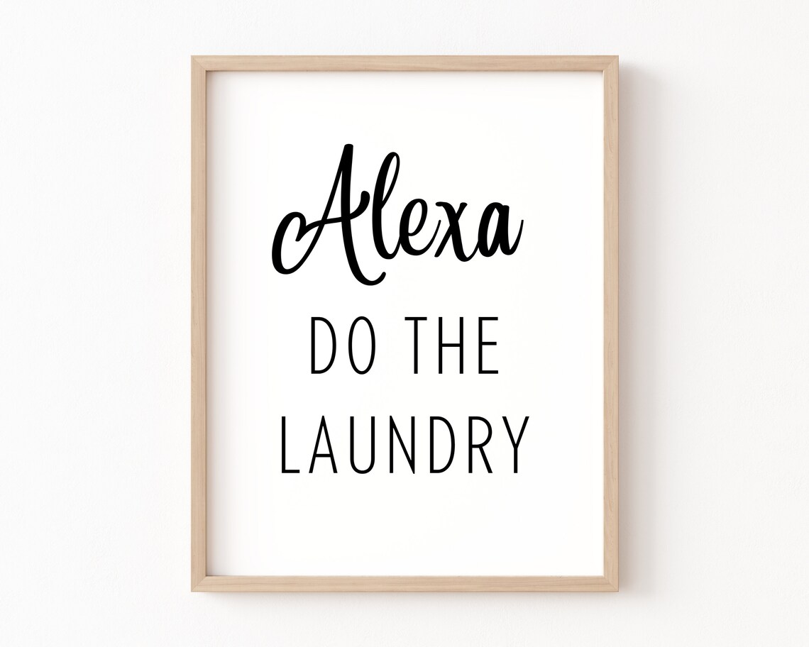 Alexa Do the Laundry Laundry Room Decor Modern Laundry Sign - Etsy