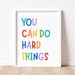 You Can Do Hard Things Poster, Positive Affirmation, Motivational ...