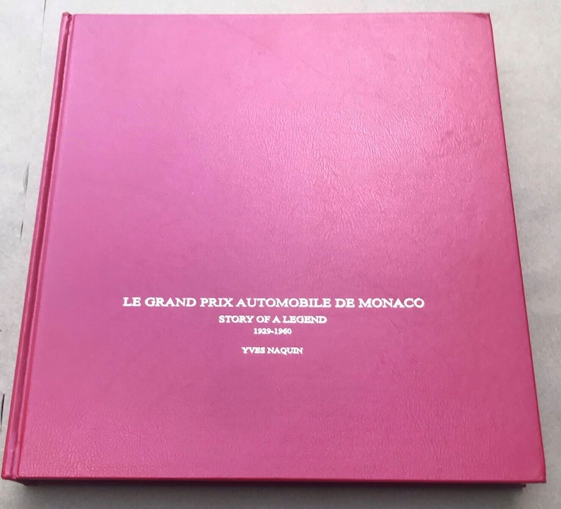 Book Le Grand Prix Automobile De Monaco 1929-1960 Naquin Ltd Numbered ...