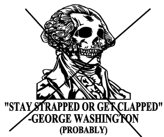 Stay Strapped or Get Clapped George Washington SVG - Etsy