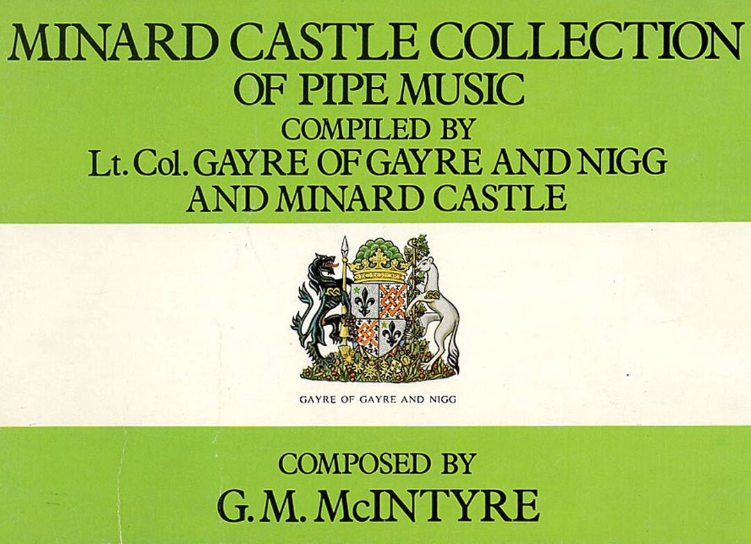Minard Castle Collection of Pipe Music Compiled by Lt. Col. Gayre of ...