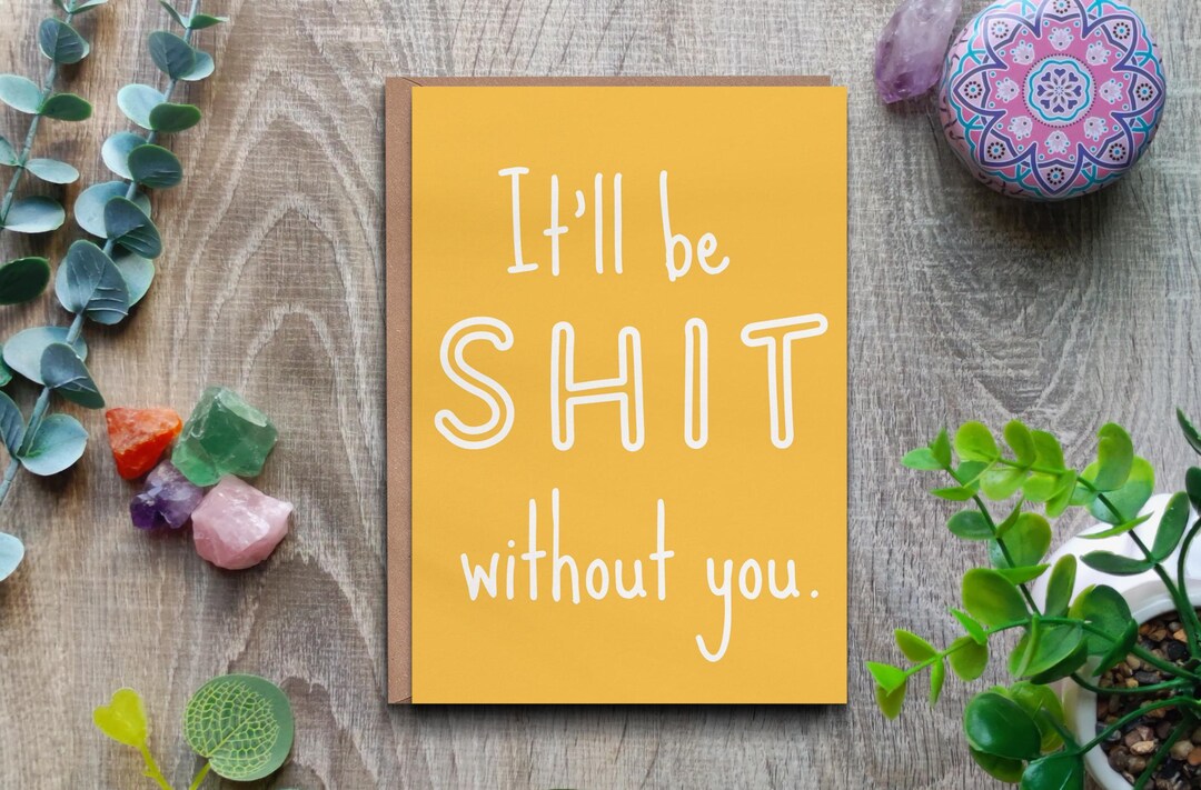 Funny Rude Leaving Card, Sweary Card, Without You Card, Leaving Card ...