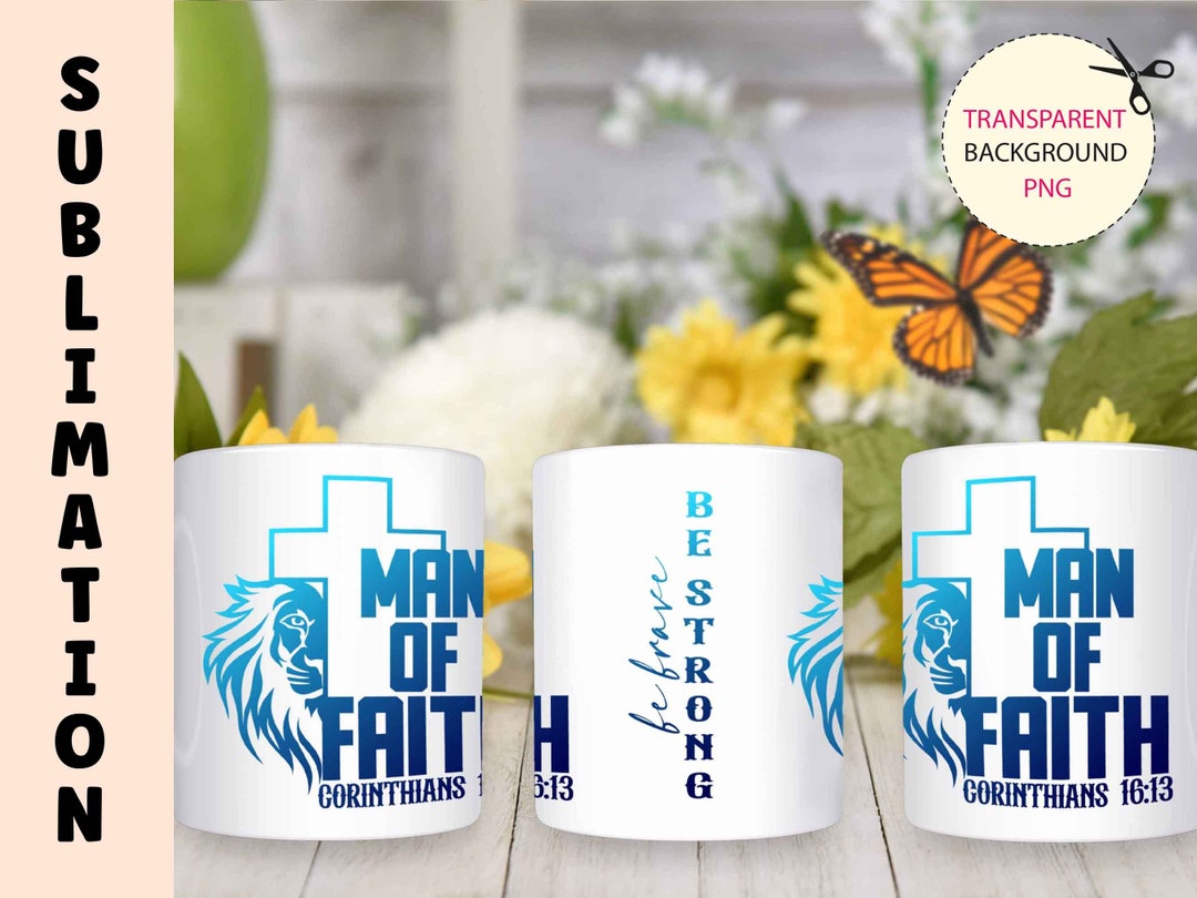 Christian Man Mug Sublimation PNG: Man of Faith, Dad Gift (digital ...