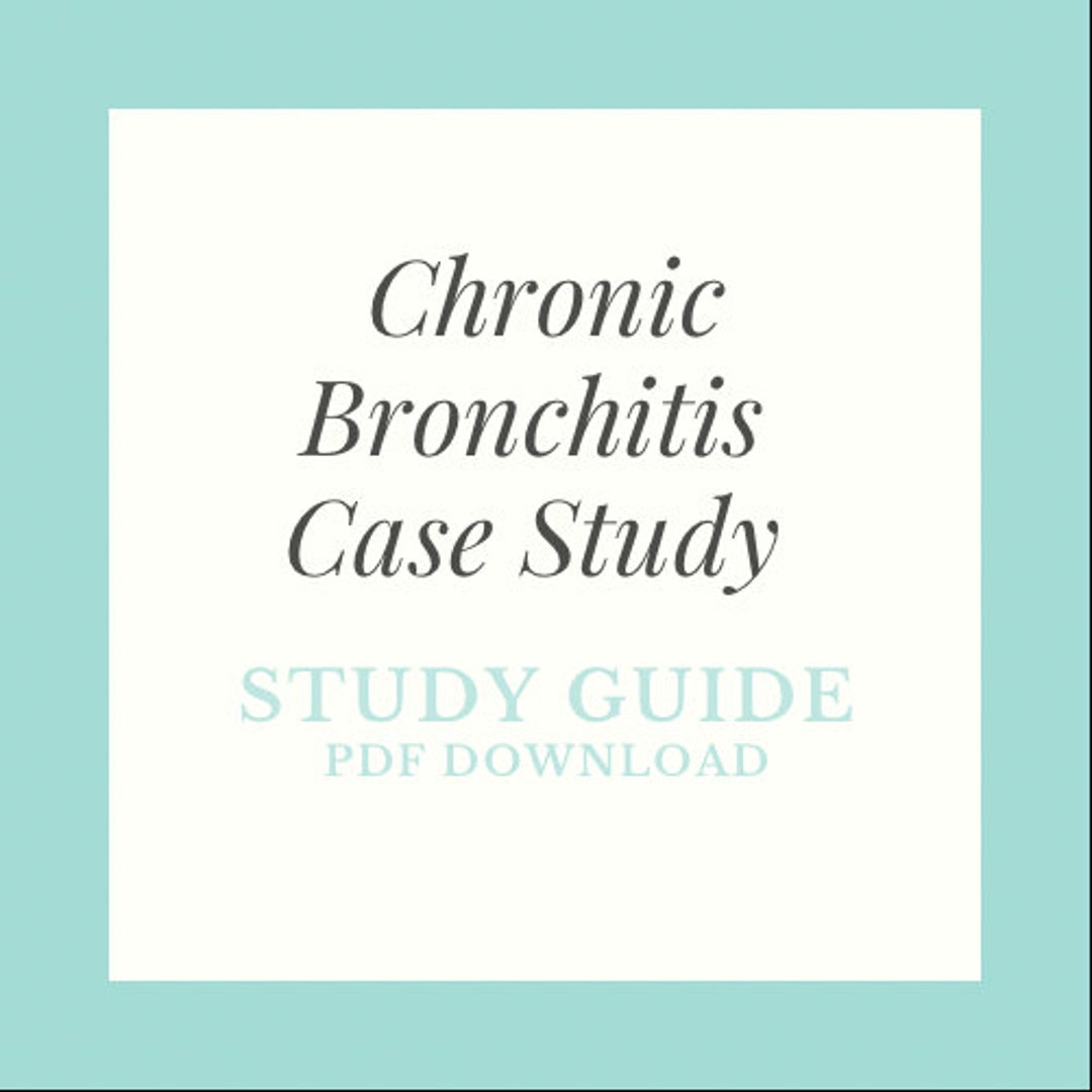 Case Study - Chronic Bronchitis - Instant PDF Download - Etsy
