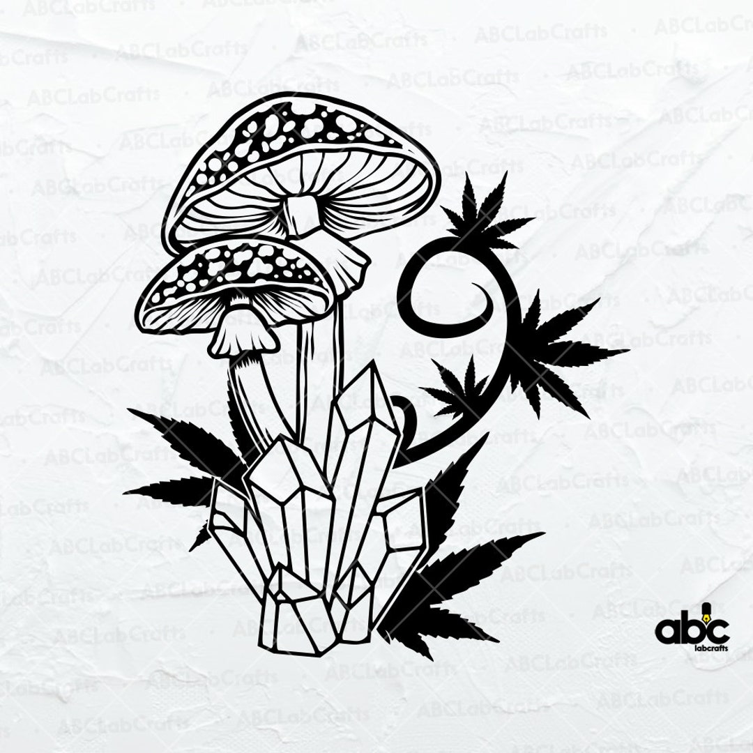 Mushrooms Crystals and Cannabis Svg File | Cannabis Svg | Marijuana Svg ...
