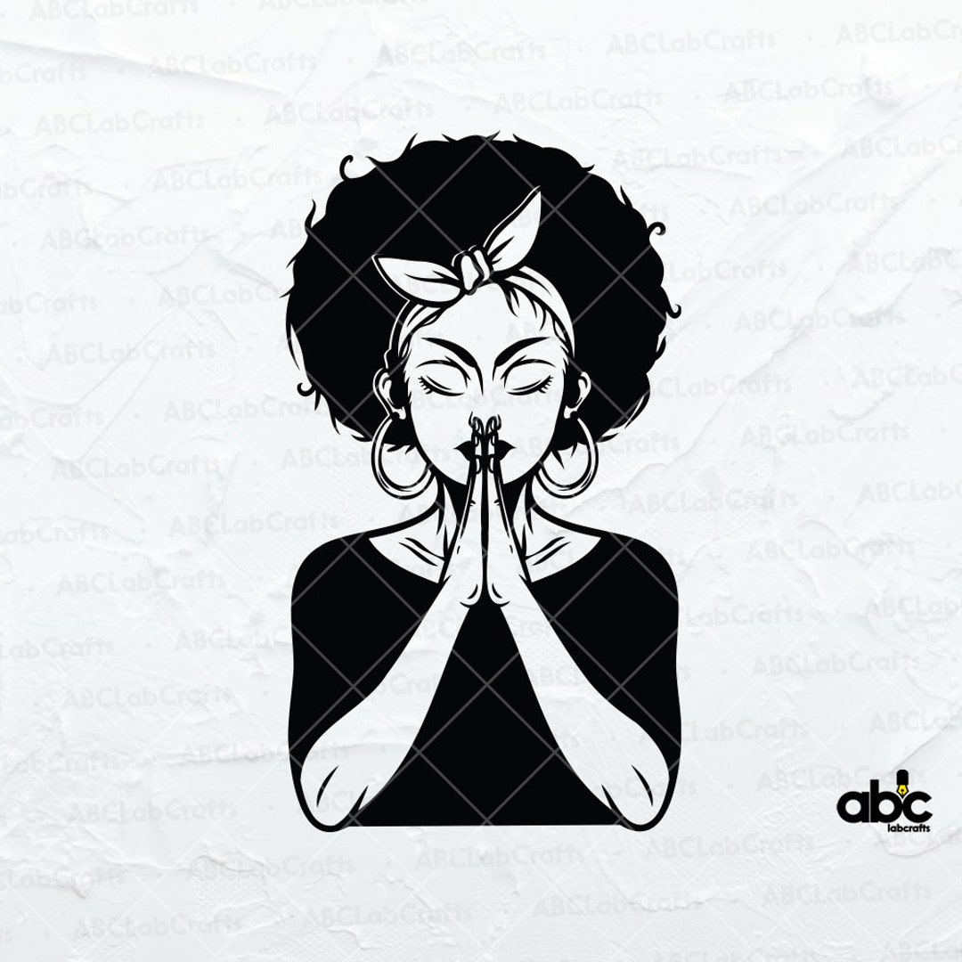 Afro Woman Praying Svg File Afro Girl Svg Afro Woman Svg Black Woman