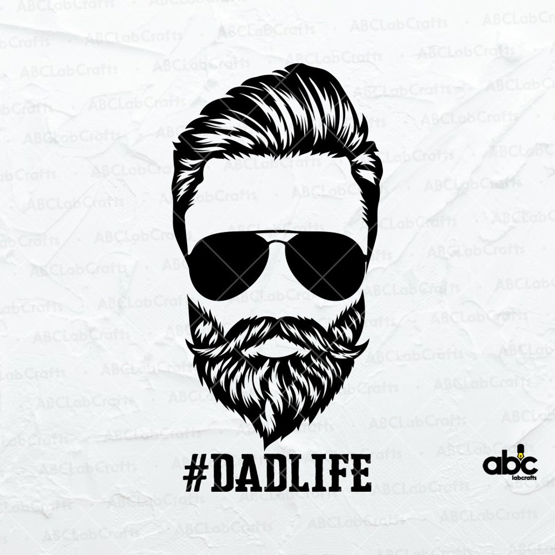 Beard Dad Life Svg File Dadlife Svg Dad Svg Dadlife Clipart Dad Png Dad ...