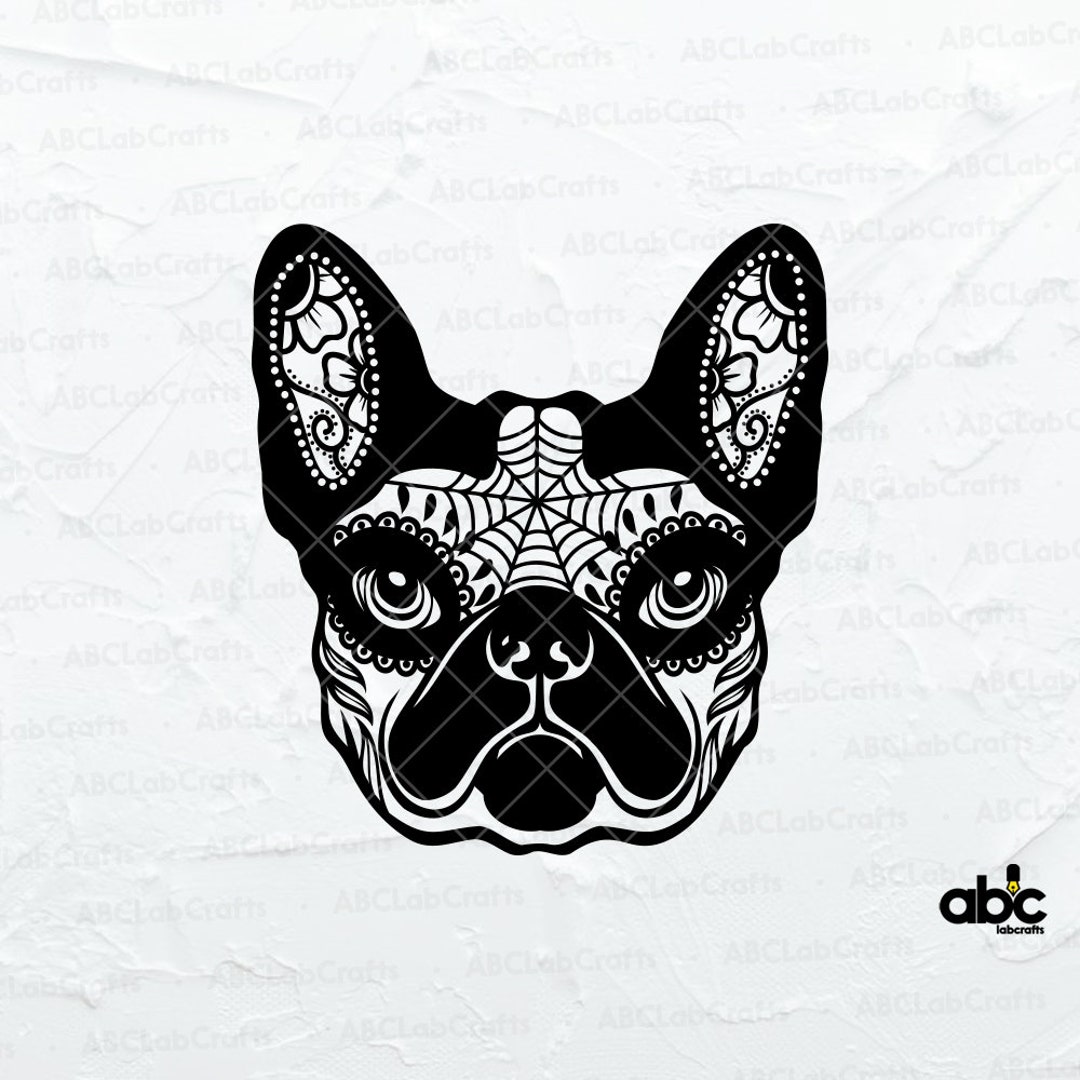 French Bulldog Svg File | Dog Lover Svg | French Bulldog Sugar Skull ...