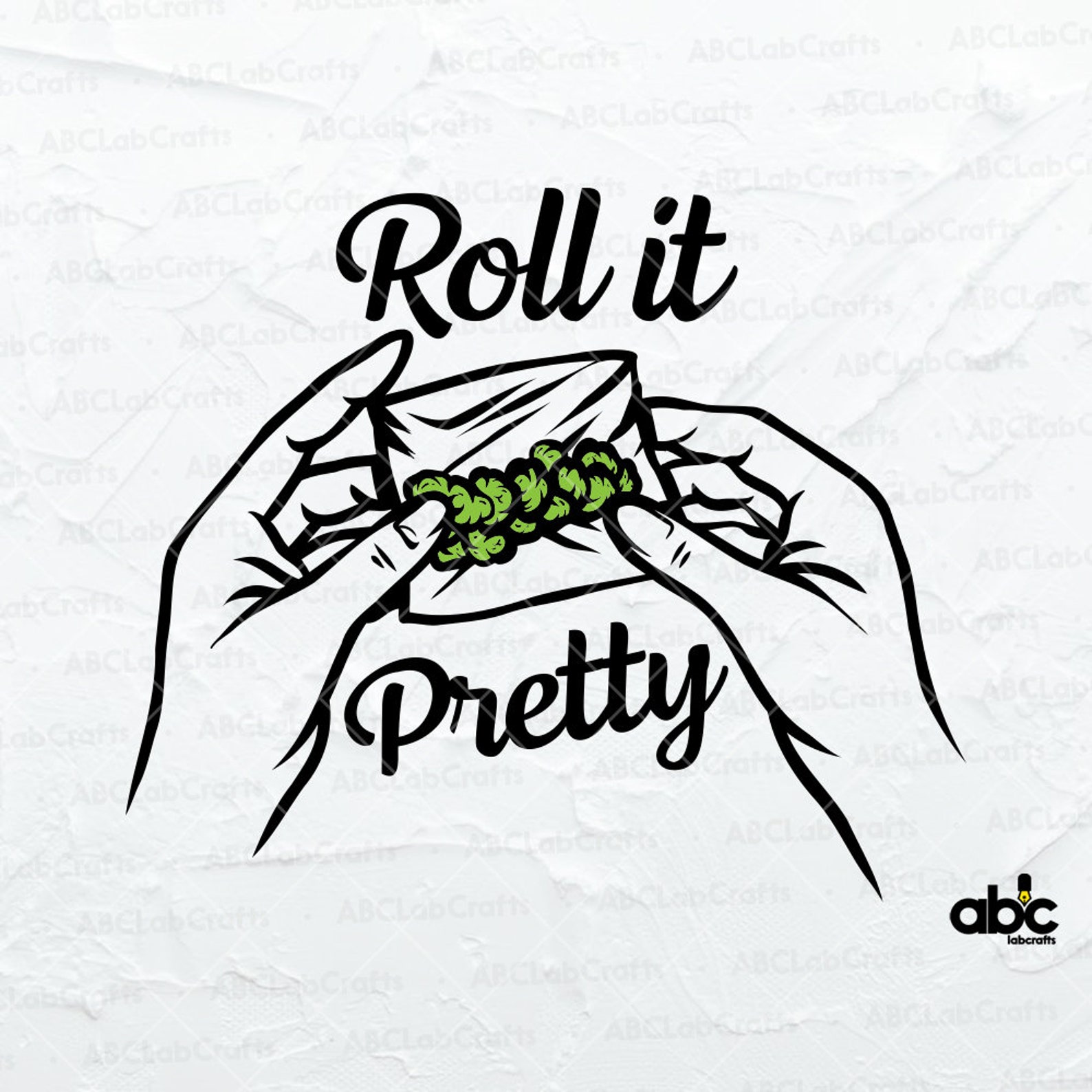 Roll It Pretty Svg File Rolling Joint Svg Cannabis Svg - Etsy