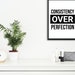 CONSISTENCY Over PERFECTION Quote Printable | Motivational Quote ...