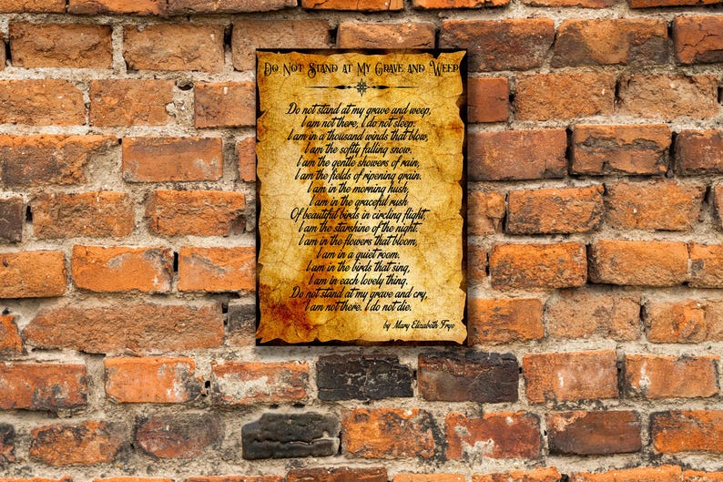Do Not Stand at My Grave and Weep Poem by Mary Elizabeth Frye, Gallery ...