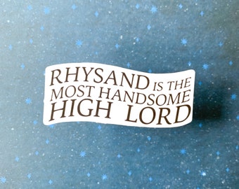 Rhysand is the Most Handsome High Lord Sticker, ACOTAR Sticker - Etsy