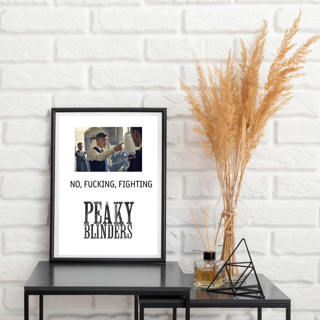 Peaky Blinders A4 PRINT ONLY Wall Art No Fighting - Etsy UK
