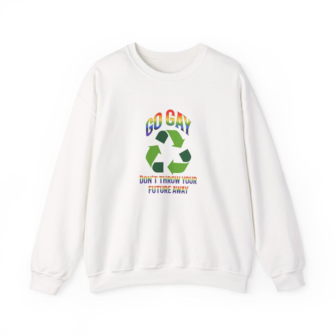 Go Gay Don't Throw Your Future Away Shirt, Funny LGBTQ Recycling Crew ...