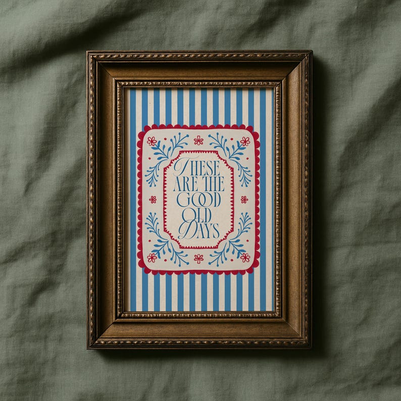These Are the Good Old Days Wall Art, Folk Cottage Home Decor (digital ...