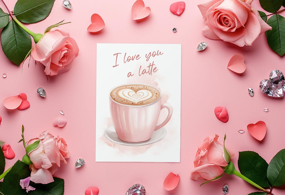 I Love You a Latte Valentine Printable Card, Valentines Card for Wife ...