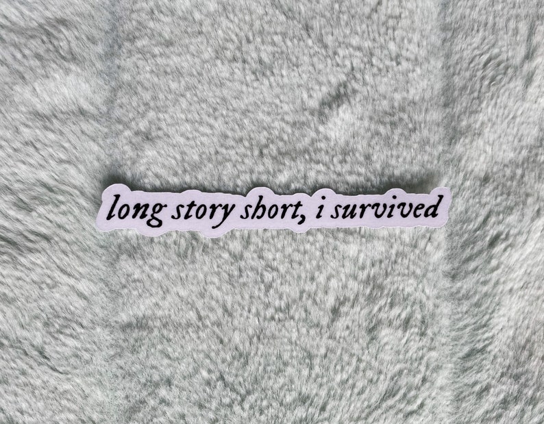 Long Story Short I Survived Sticker Ts Inspired Sticker - Etsy