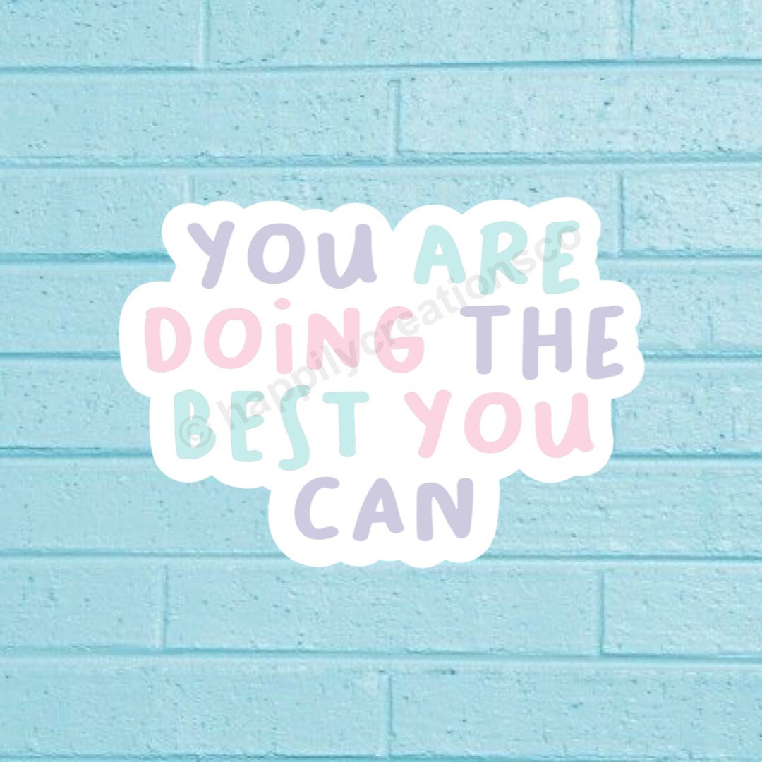 You Are Doing the Best You Can Sticker | Motivational Water Resistant ...