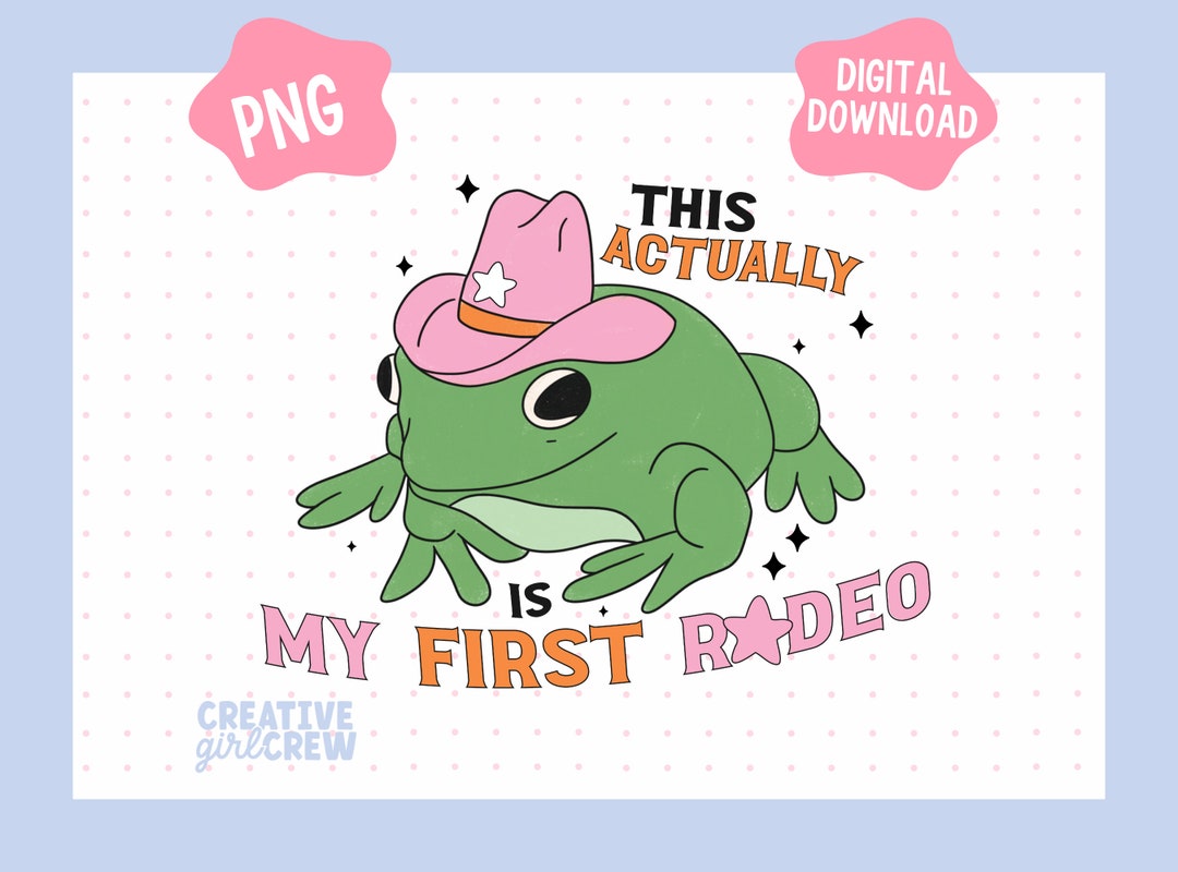 Western Pink Cowboy Hat Frog PNG File | Funny First Rodeo Sublimation ...