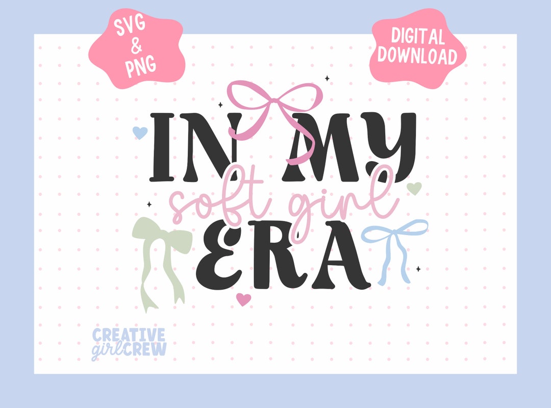 Soft Girl Era Svg And Png File Pretty Bow Coquette Sublimation Design