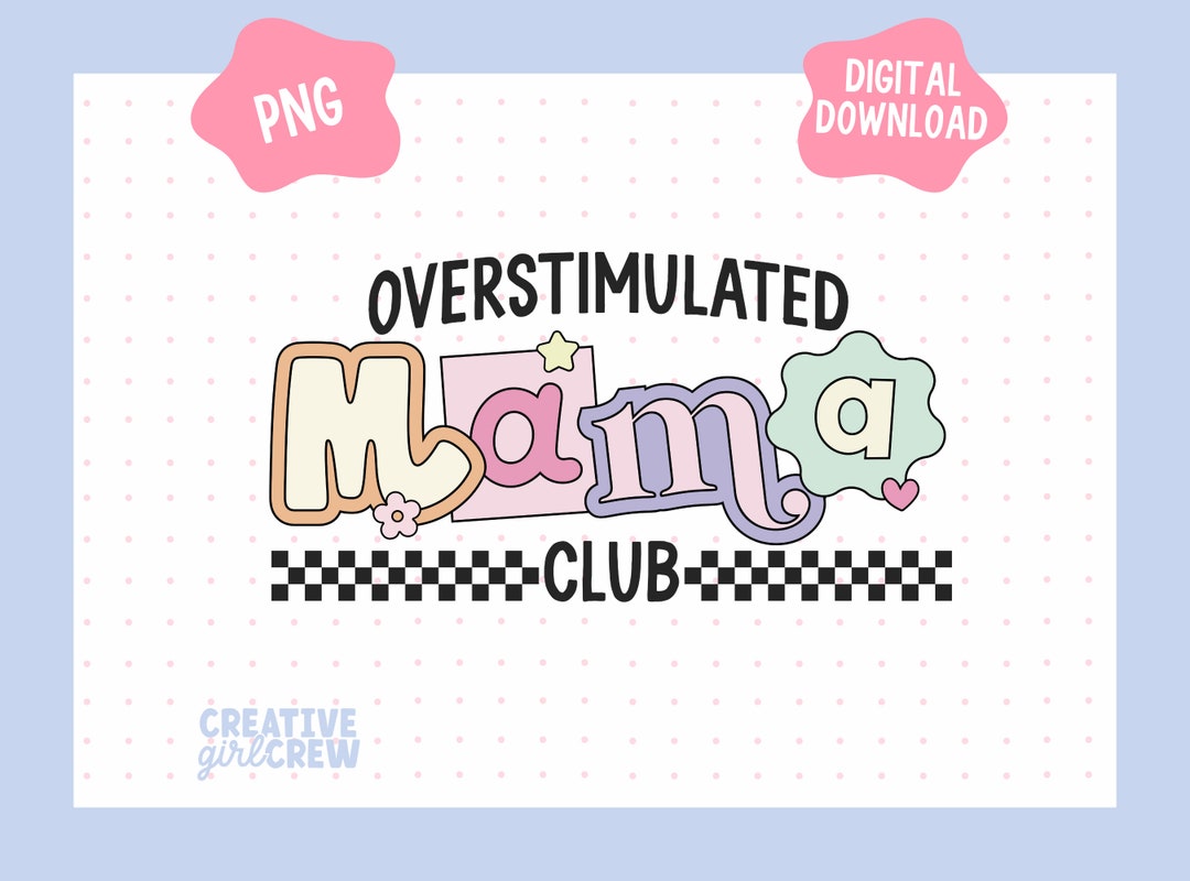 Overstimulated Mama Club PNG: Funny Mom Sublimation Design (digital ...