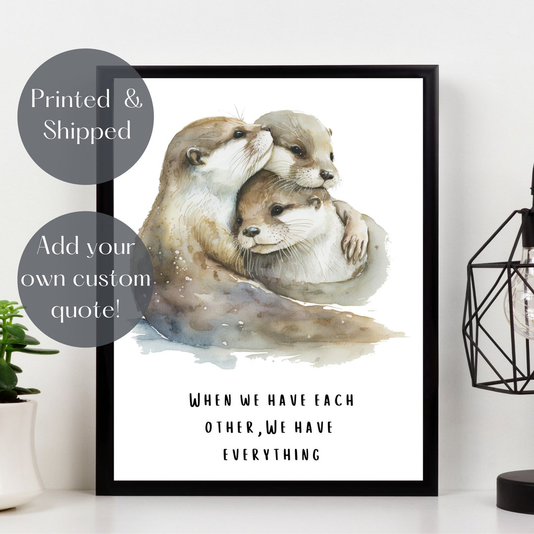 Otter Family Print, Custom Quote, Gift for New Mum and Dad, UNFRAMED ...