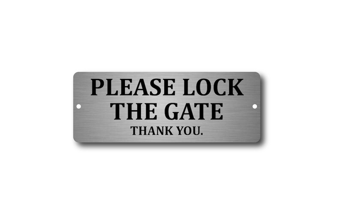 Brushed Aluminium 'please Lock the Gate Shut' Sign - Durable Metal ...