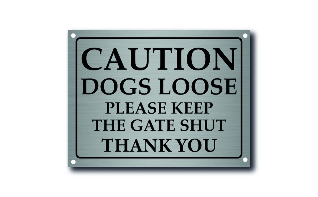 Caution Dogs Loose Sign Brushed Aluminium, 20cm X 15cm A5 SIZE - Etsy