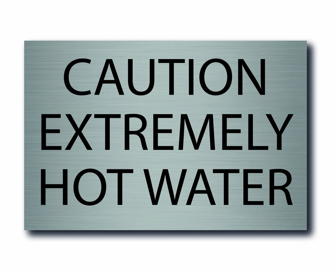 Caution Extremely Hot Water. Sign/plaque 15 X 10 CM - Etsy UK