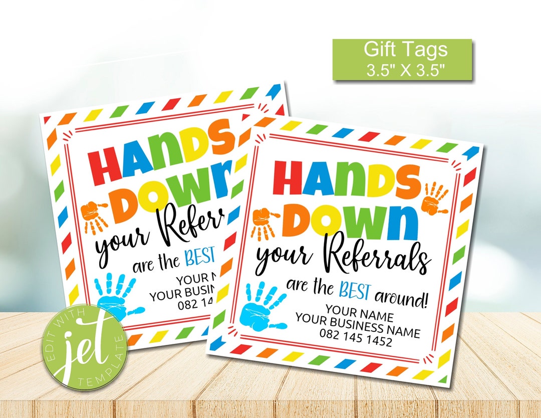 Editable Referral Marketing Gift Tag, Hands Down Your Referrals Are the ...